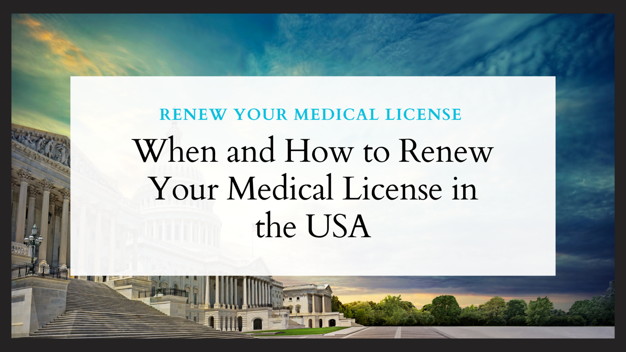 When And How To Renew Your Medical License In USA
